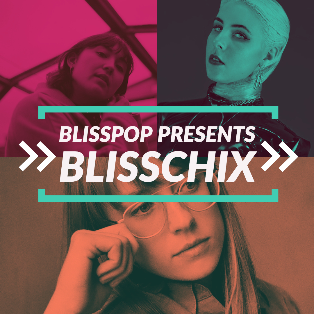 Blisspop Presents: Blisschix - Blisspop
